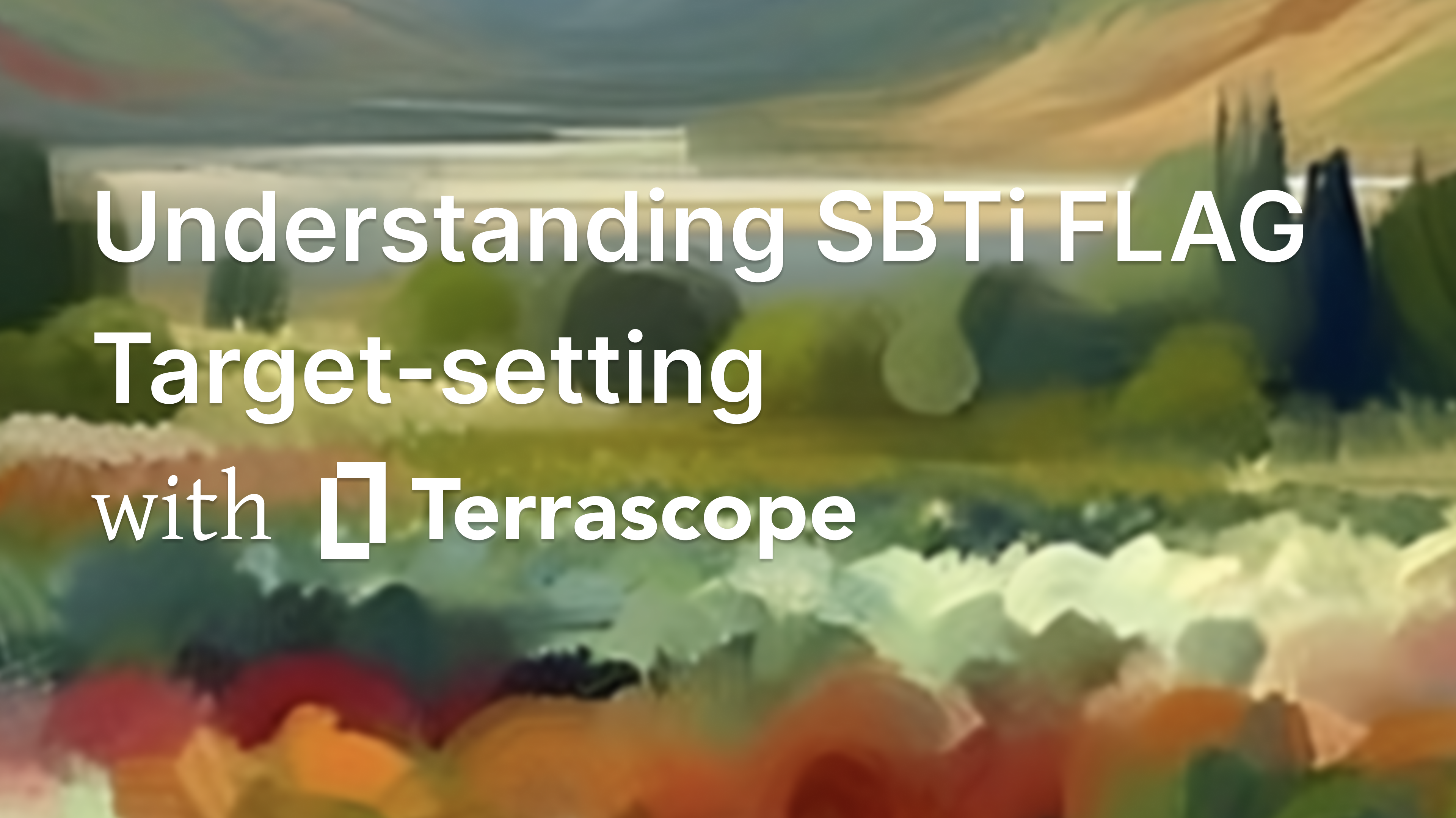 Understanding SBTi FLAG Target Setting and GHG Protocol LSRG: A Visual Guide for Beginners